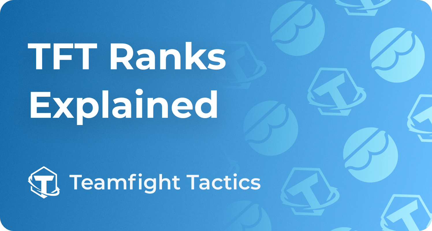 TFT Ranks, Teamfight Tactics Ranked Distribution in Order